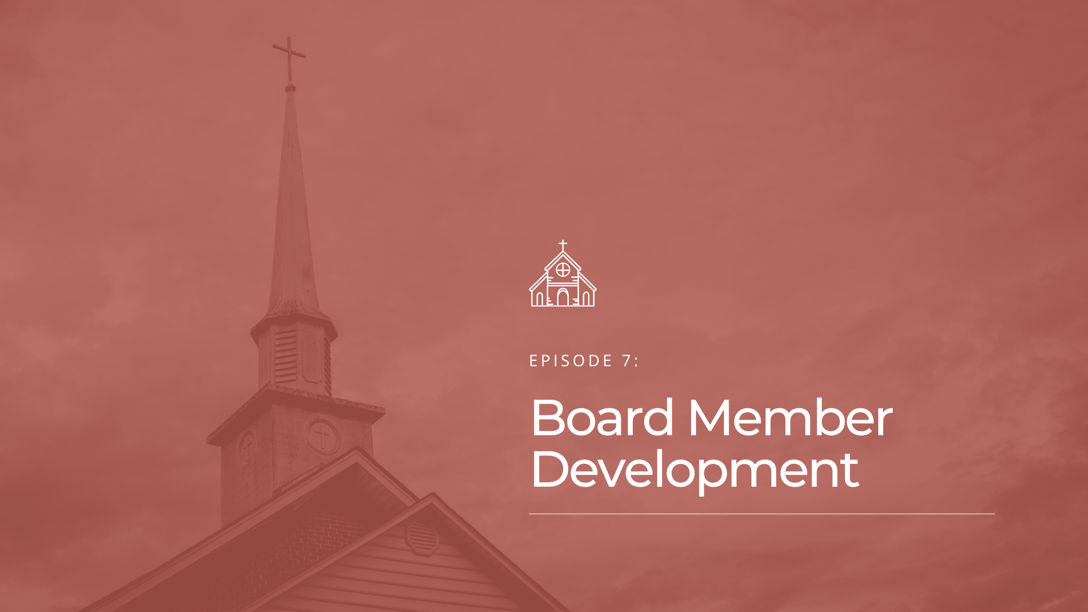Episode 7 Board Member Development Grace Gospel Fellowship Episode 7 Board Member Development Grace Gospel Fellowship